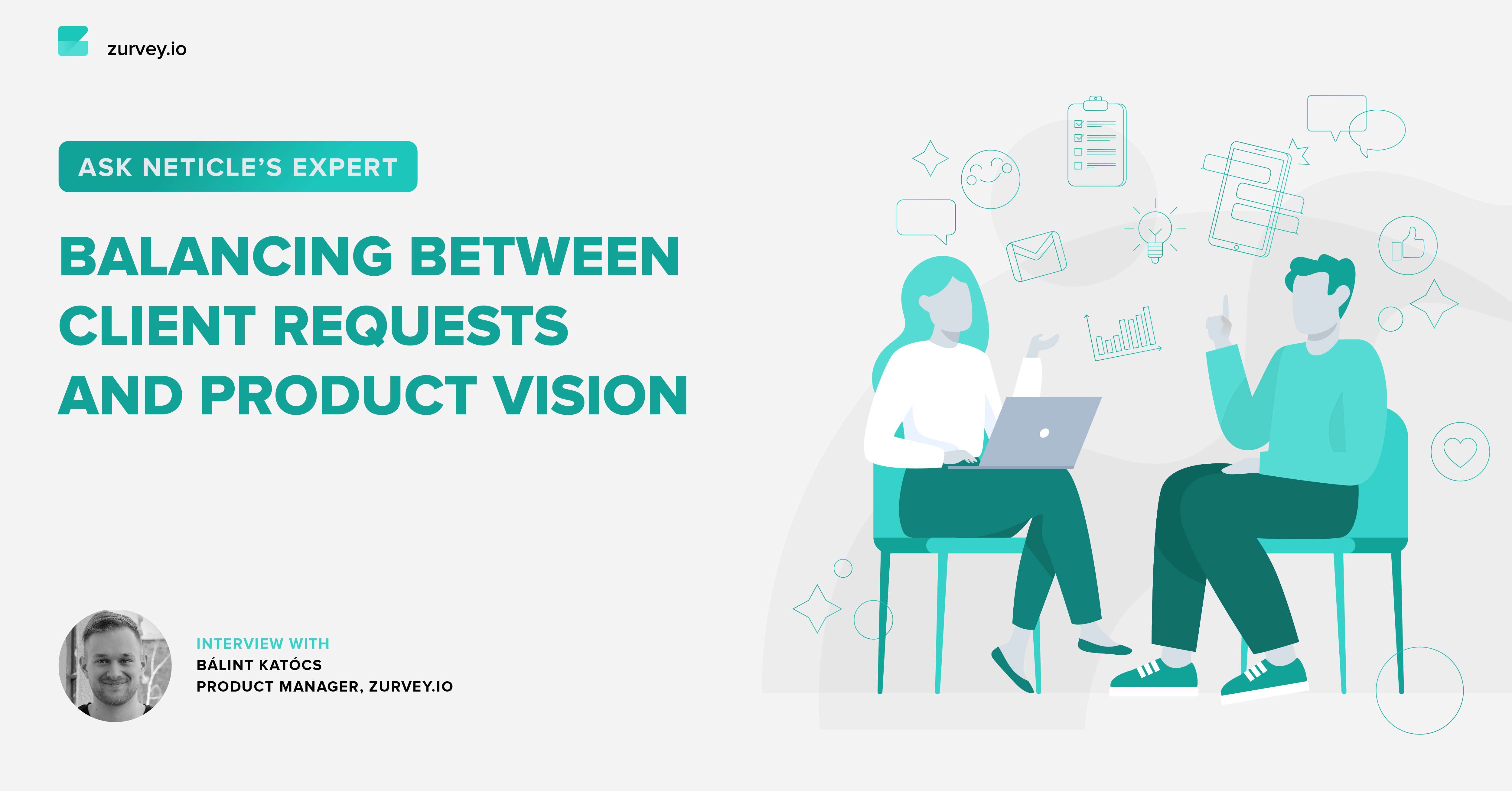 "Accommodating client requests while maintaining a strong product ...